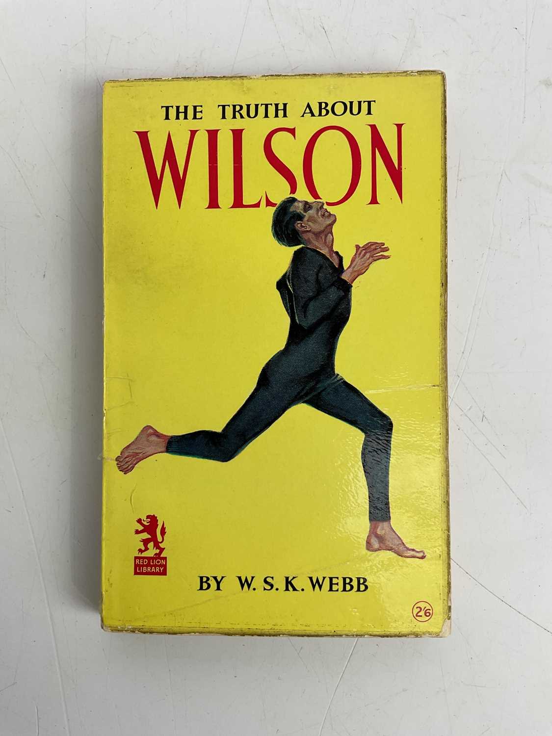 Lot 1504 - WEBB, W S K; THE TRUTH ABOUT WILSON