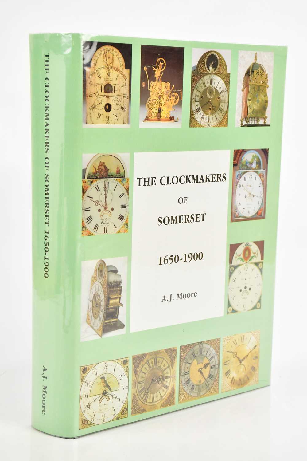 Lot 332 - MOORE (A), THE CLOCKMAKERS OF SOMERSET, 1650-
